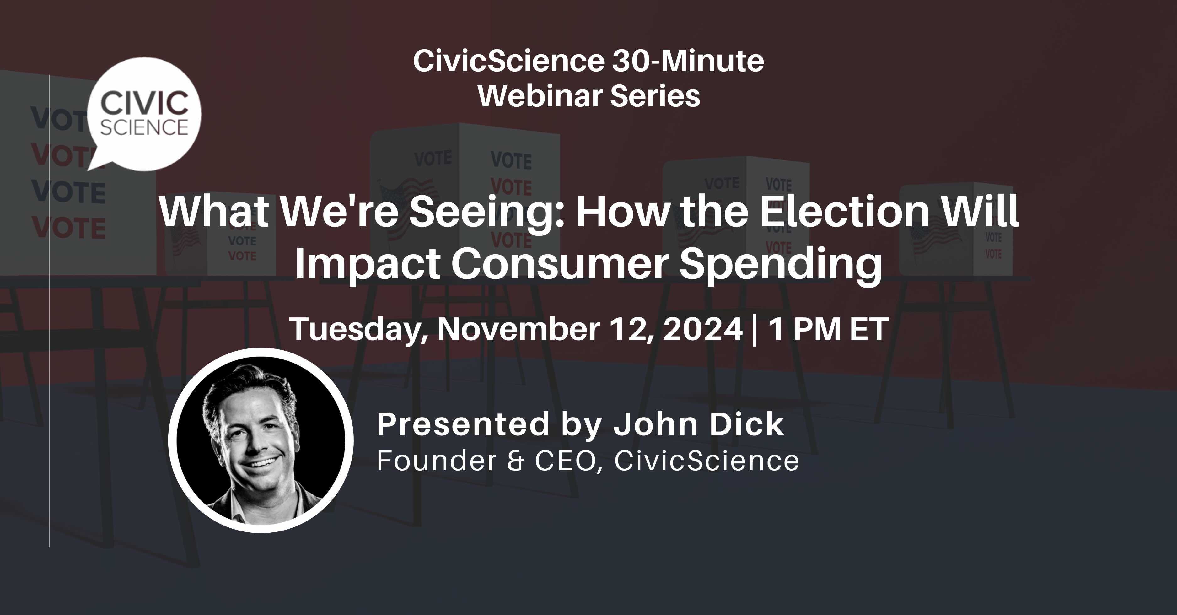 What We're Seeing Webinar: How the Election Will Impact Consumer Spending